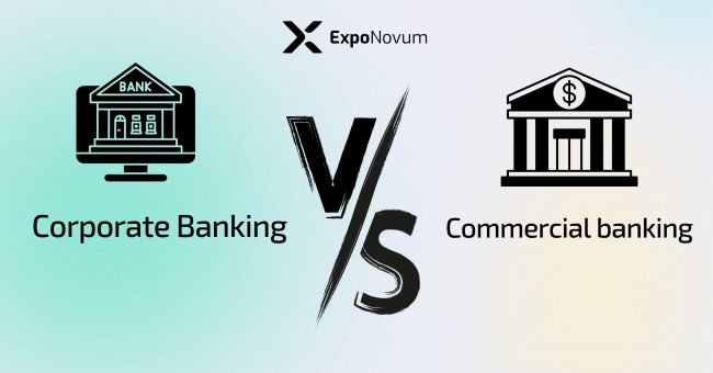 Corporate Banking Vs Commercial Banking: Which One Is Right