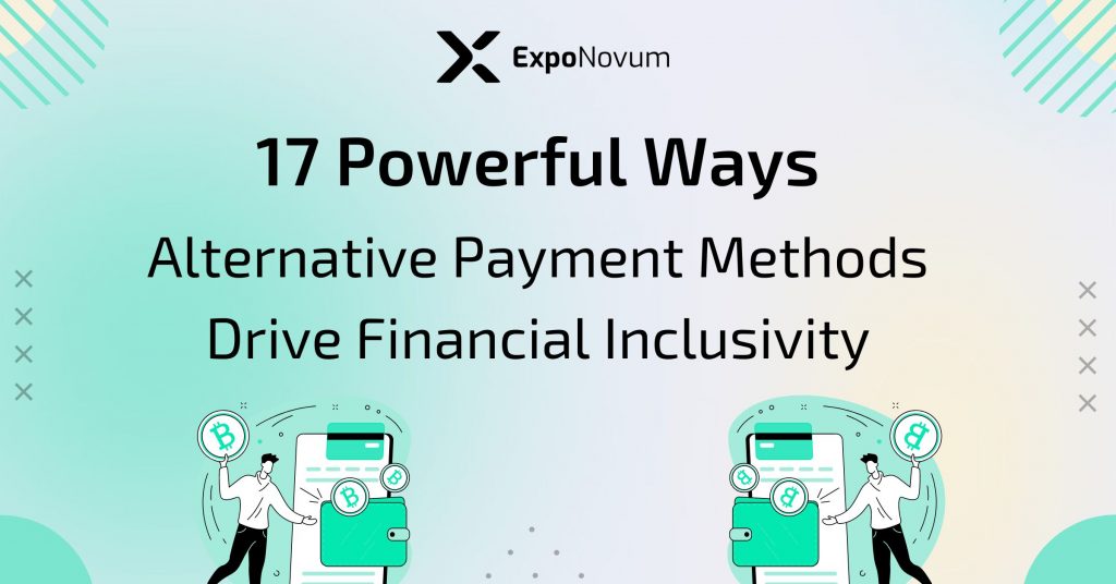 17 Powerful Ways Alternative Payment Methods Drive Financial Inclusivity