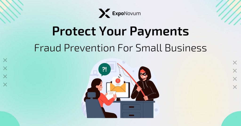 Protect Your Payments: Fraud Prevention For Small Business